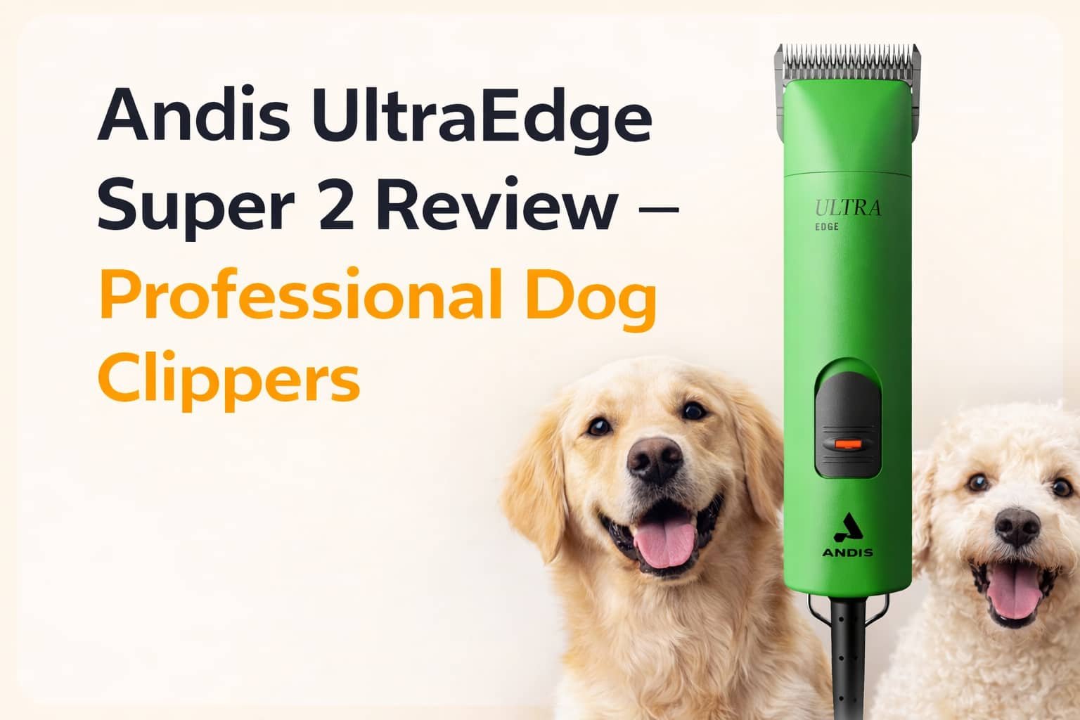 Andis UltraEdge Super 2 Review: Professional Dog Clippers - DogiClub